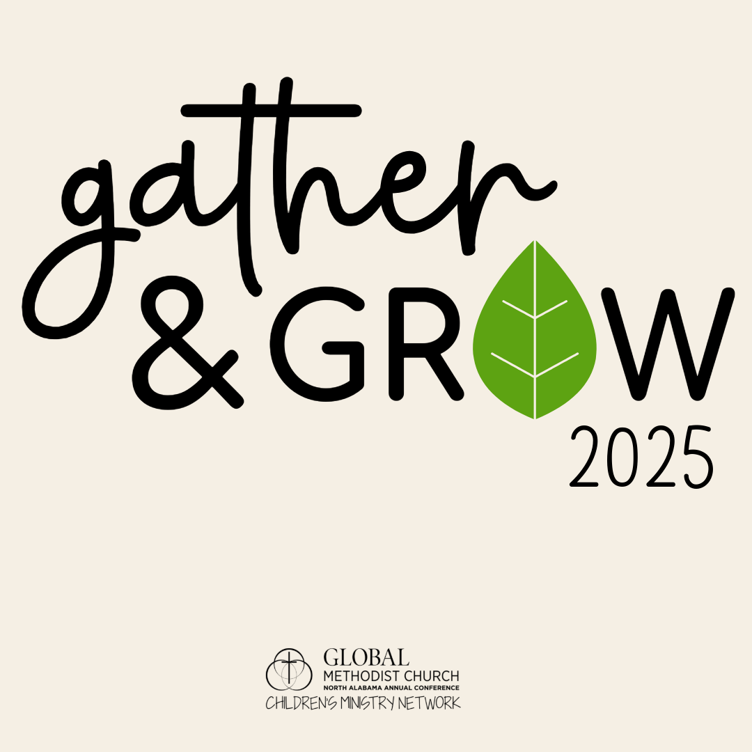 Gather and Grow - North Alabama Annual Conference of the Global ...